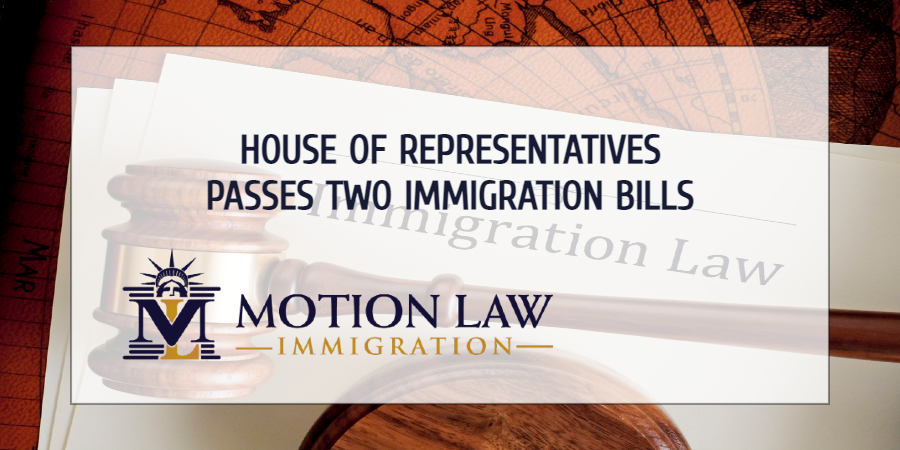 House of Representatives Passes Two Immigration Bills | Motion Law