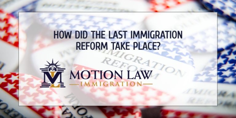 How Did the Last Immigration Reform Take Place? | Motion Law Immigration