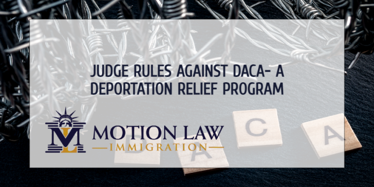 Judge Rules Against DACA, a Deportation Relief Program | Motion Law ...