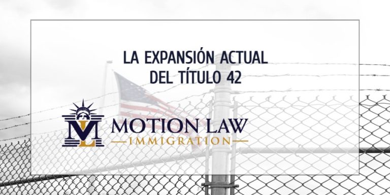 La Expansión Actual del Título 42 | Motion Law Immigration