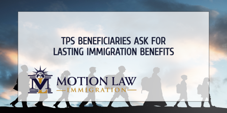 TPS Beneficiaries Ask for Lasting Immigration Benefits | Motion Law ...