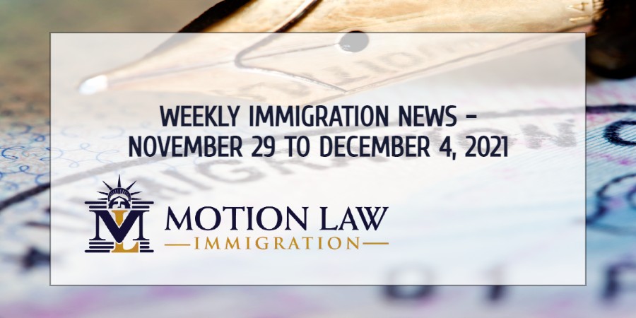 Weekly Immigration News – November 29 to December 4, 2021 | Motion Law